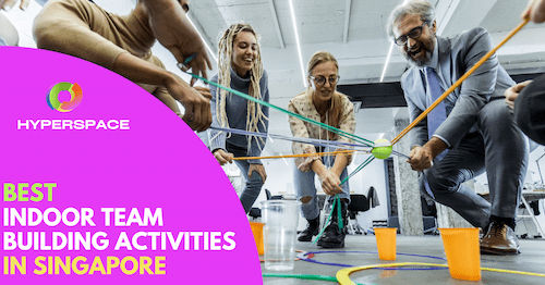 25 Best Indoor Team Building Activities Singapore [2024] - Hyperspace Singapore